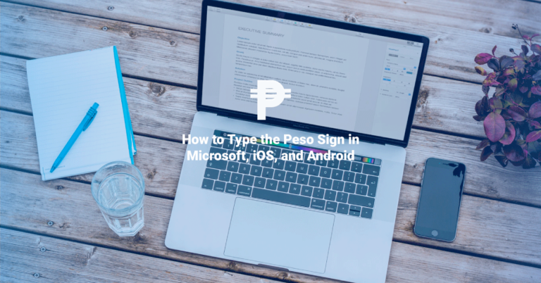 How to Type the Peso Sign in Microsoft, iOS, and Android