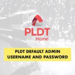 PLDT Default Admin Username and Password
