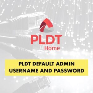 PLDT Default Admin Username and Password